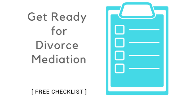 Get Ready for Divorce Mediation - A Complete 30-Item Checklist
